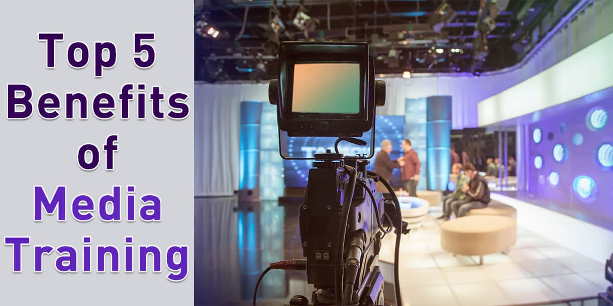 Top 5 benefits of media training - Profile Booster